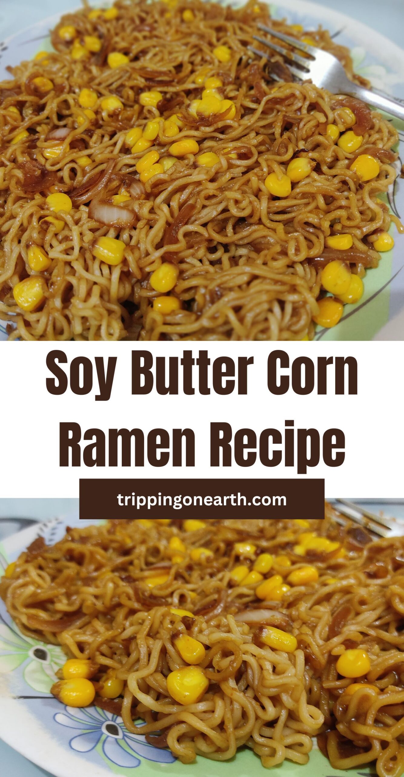 Easy Soy Butter Corn Ramen Recipe for Busy Weekdays - Tripping on Earth
