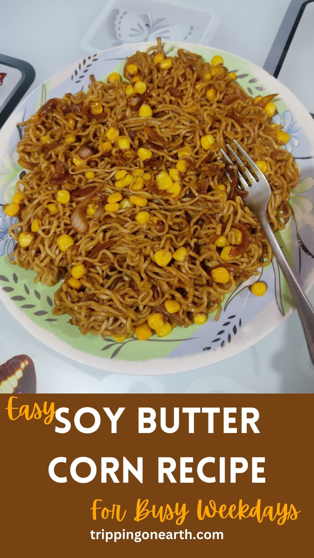 Easy Soy Butter Corn Ramen Recipe for Busy Weekdays - Tripping on Earth