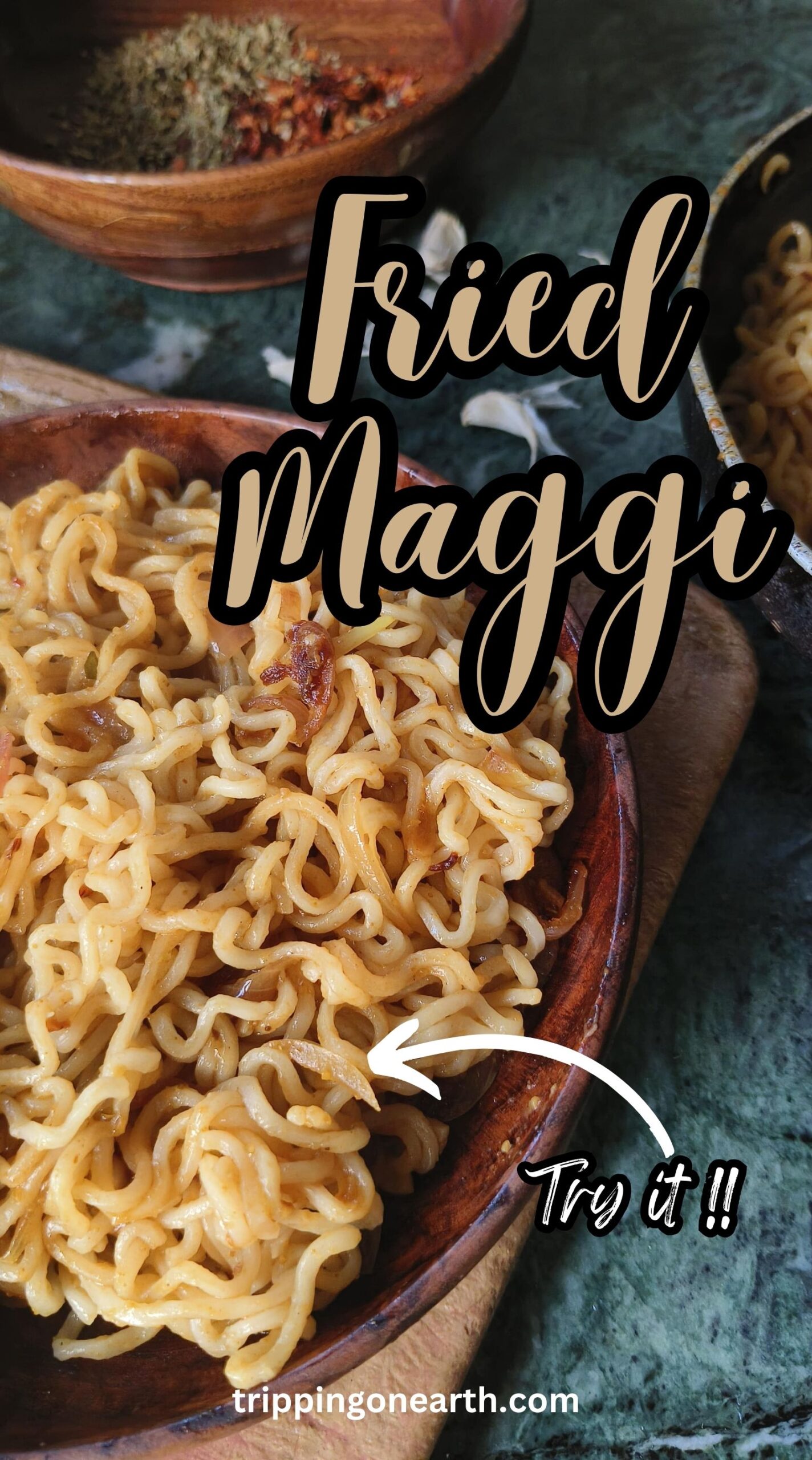 Fried Maggi ( An Indulgent Delight ) - Tripping on Earth