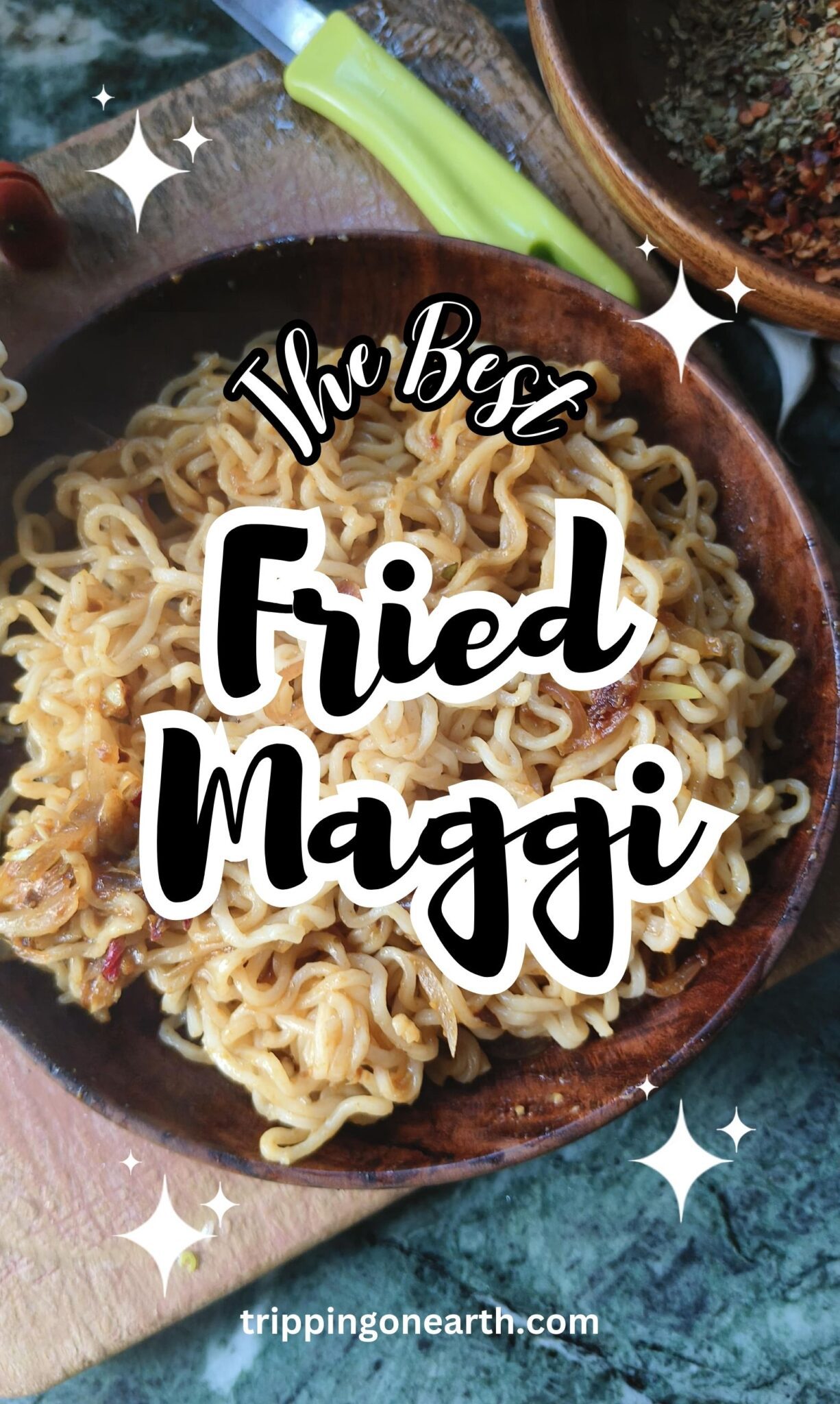 Fried Maggi ( An Indulgent Delight ) - Tripping on Earth
