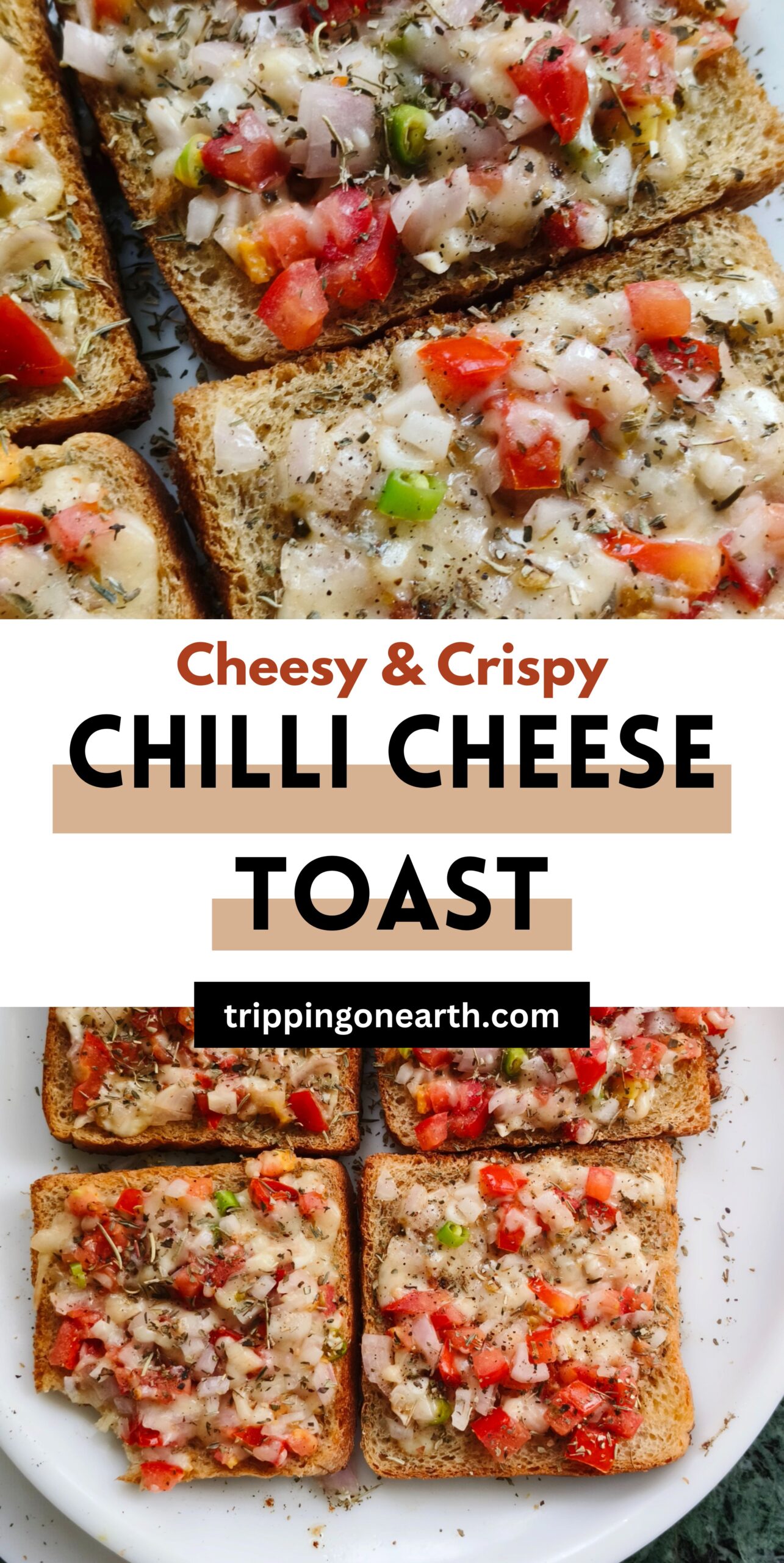 Cheesy & Crispy Chilli Cheese Toast - Tripping on Earth