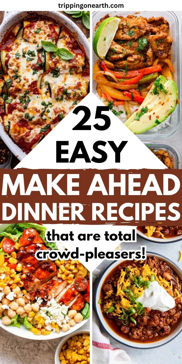 25 Best Make Ahead Dinner Ideas (Easy + Healthy) - Tripping on Earth