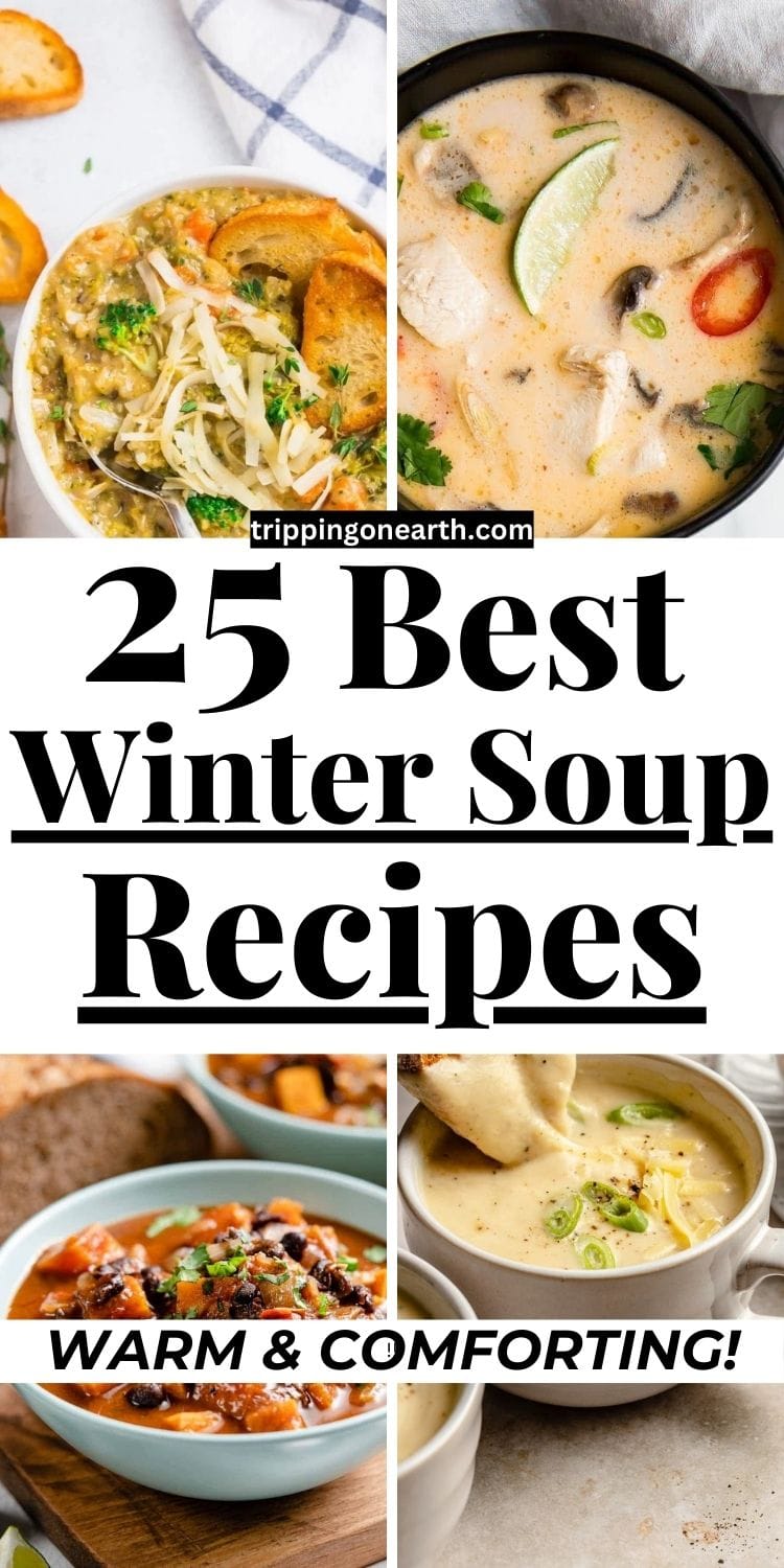 25 Best Winter Soup Recipes (Warm + Cozy) - Tripping on Earth